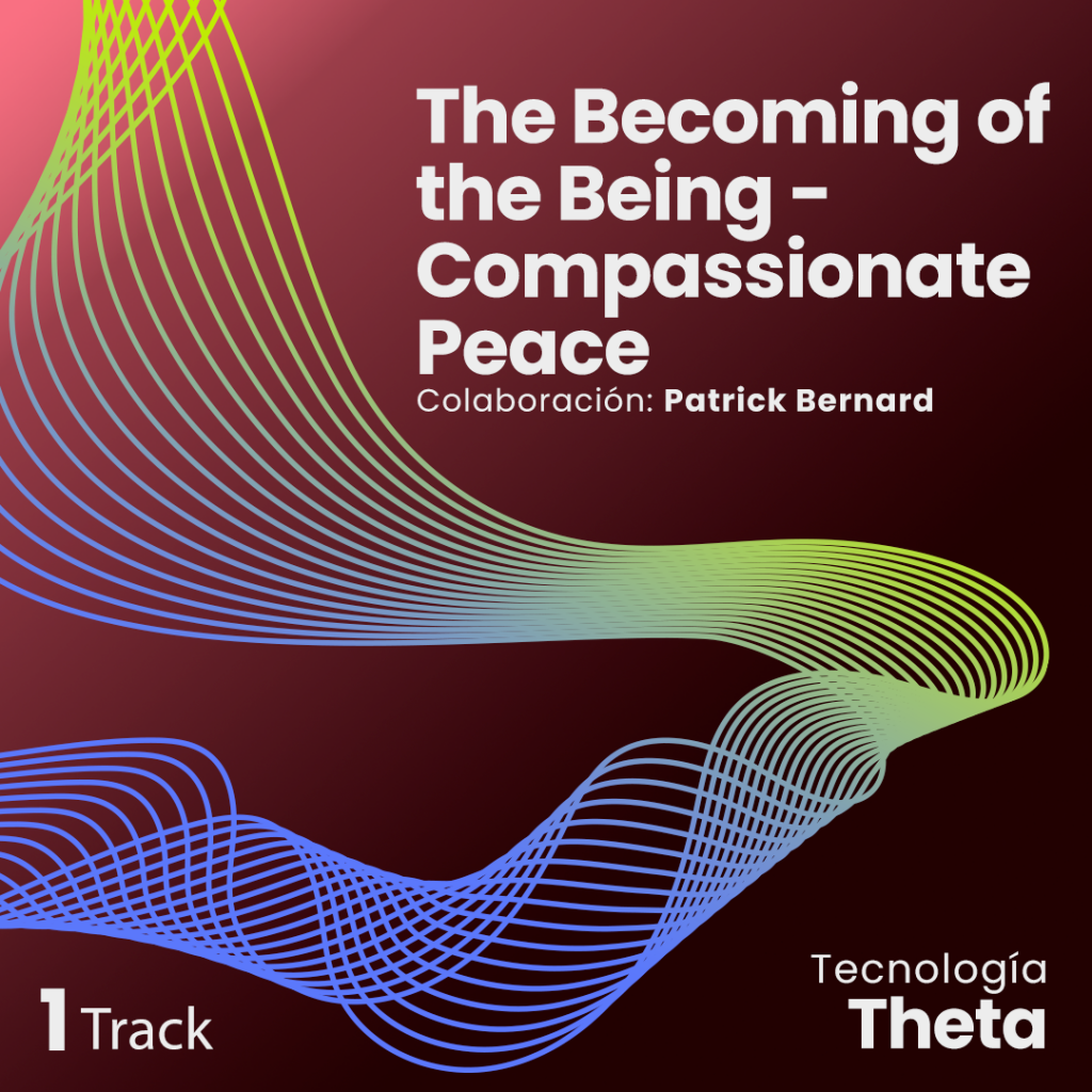 The Becoming of the Being- Compassionate Peace - Medita México AC